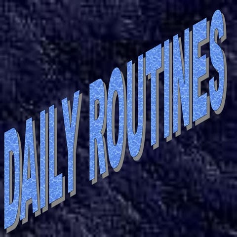 Darly routines | PPT | Free Download