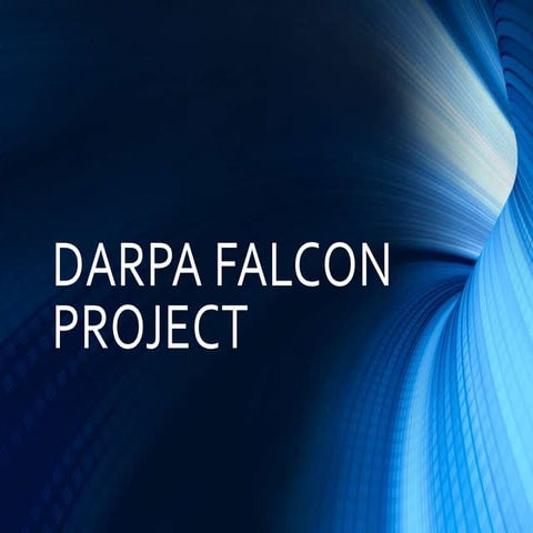 DARPA FALCON PROJECT | PPTX