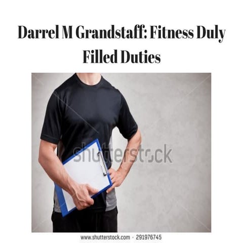 Darrel m grandstaff fitness duly filled duties | PPT