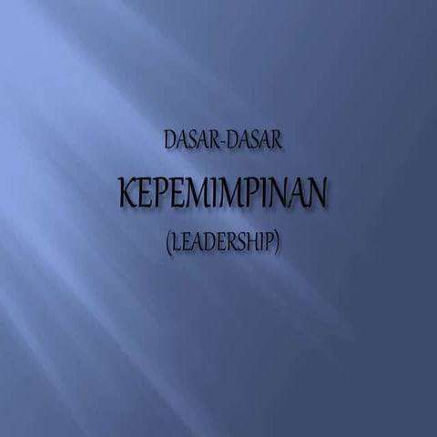 DASAR-DASAR KEPEMIMPINAN.pptttttttttttttt | PPT