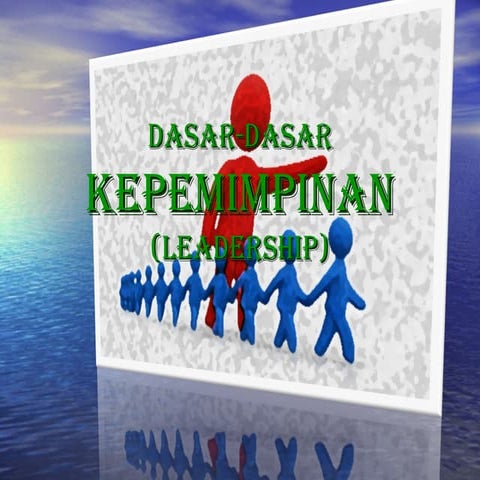 MATERI LDKS DASAR DASAR KEPEMIMPINAN.ppt