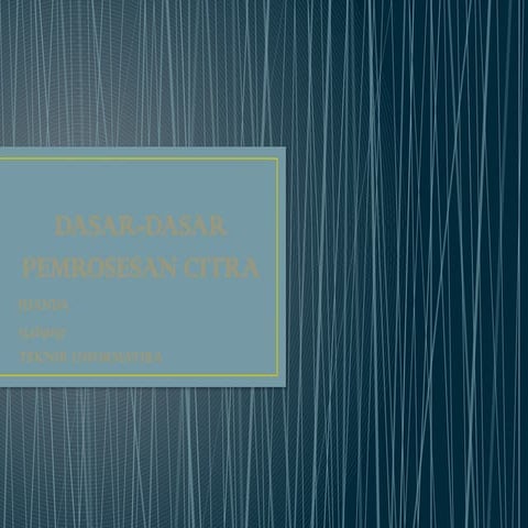 DASAR-DASAR PEMROSESAN CITRA - JENIS JENIS CITRA DIGITAL | PPTX