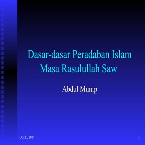 Dasar-dasar Peradaban Islam Masa Rasulullah Saw.ppt
