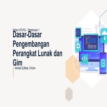 Dasar-Dasar Pengembangan Perangkat Lunak dan Gim Pertemuan 1 | PPTX