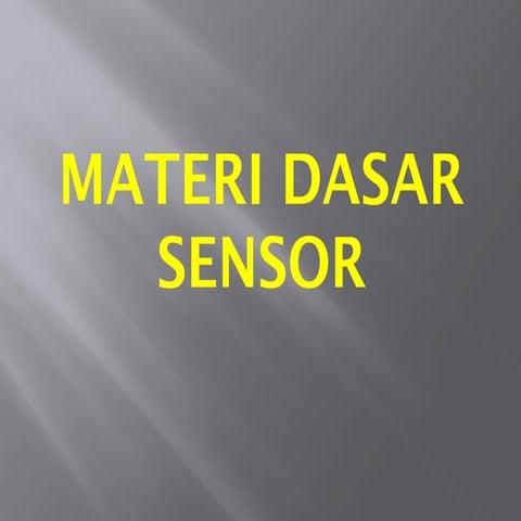 PENJELASAN TENTANG DASAR-DASAR SENSOR.pptx