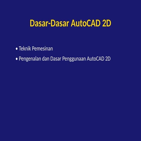Dasar_Dasar_AutoCAD_2D_Teknik_Pemesinan.pptx