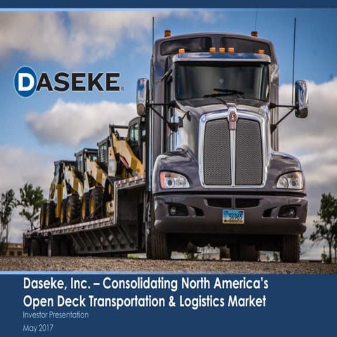 Daseke, inc. – consolidating north america’s open deck transportation ...