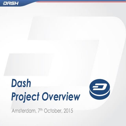 Dash Presentation - 7 October 2015 - Evan Duffield, Daniel Diaz, Robert ...