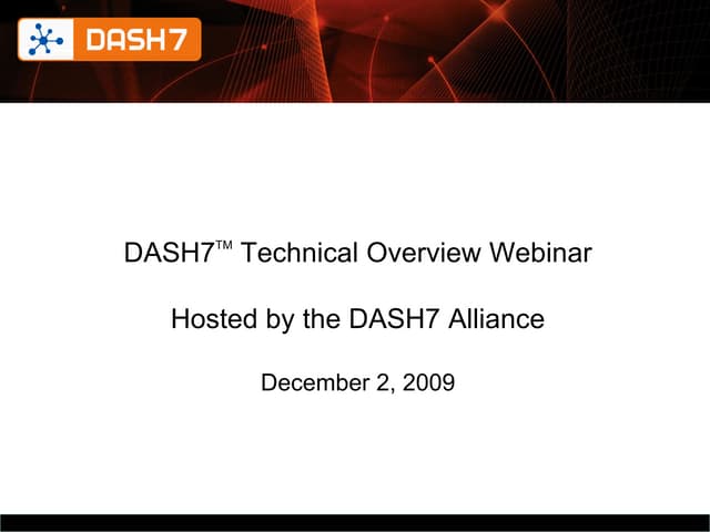 DASH7 Technical Overview Webinar | PPT DASH7 Technical Overview Webinar | PPT