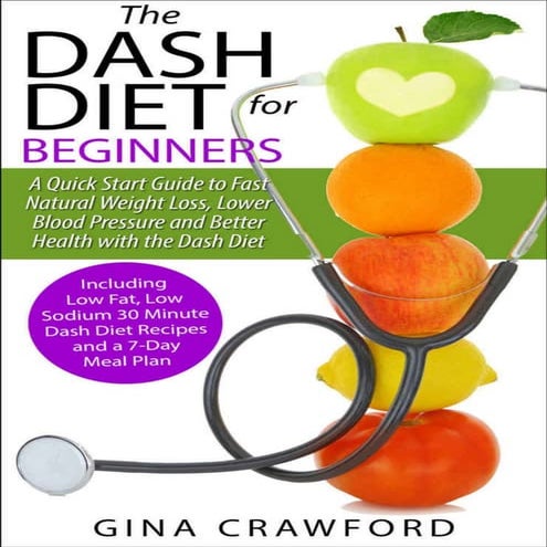 Dash diet for beginners a dash diet quick start guide to fast natural ...