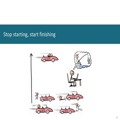 Stop Starting Start Finishing | PDF