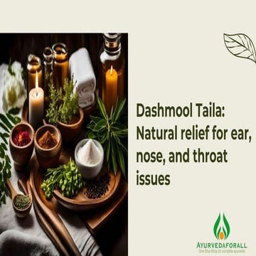 Dashmool Taila:Effective treatment for headaches, earaches, | PPTX