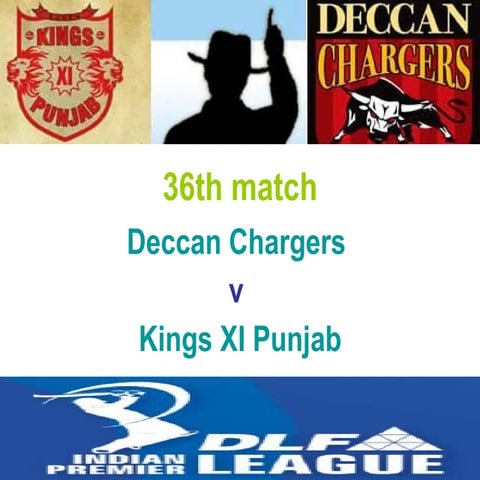 Scorecard: IPL 36th match: Deccan Chargers v Kings XI Punjab | PPT