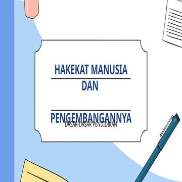 Dasar Pendidikan Hakikat Manusia dan Pengembangannya.pptx