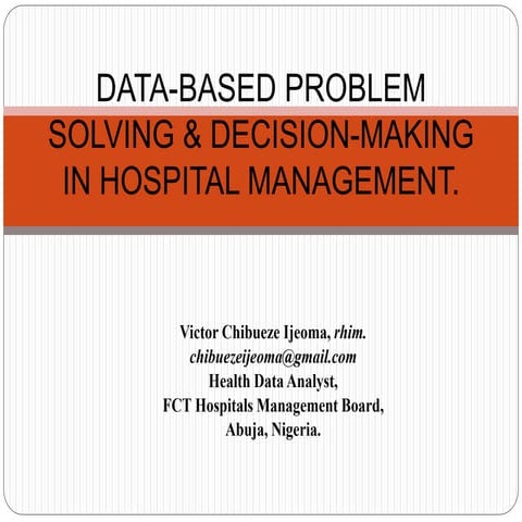 Data based problem solving & decision making in hospital mgt | PPT