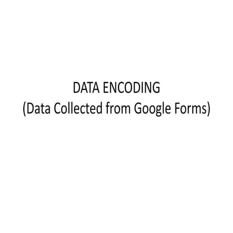 DATA-ENCODING-data-from-google-forms.pdf