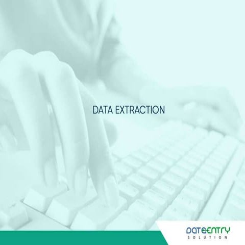 Data Extraction Services | PPTX | Databases | Computer Software and Applications