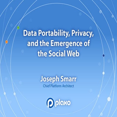 Data Portability Privacy And The Emergence Of The Social Web By Joseph Smarr’S (Plaxo) | PPT