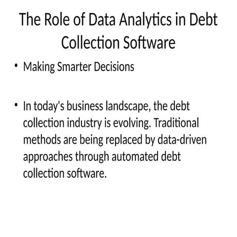 The Role of Data Analytics in Debt Collection Software; Making Smarter ...