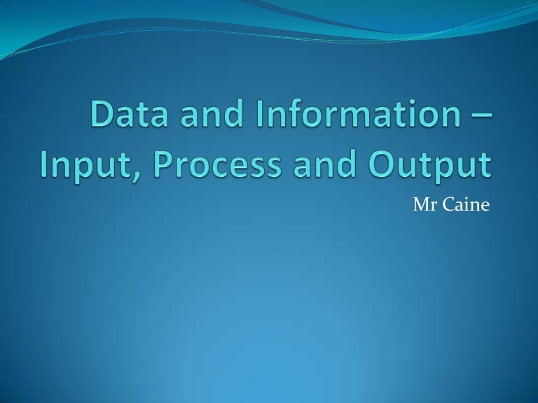 Data And Information Input Process And Output 6457