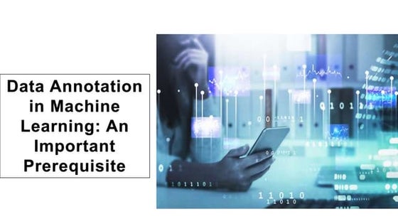 How Data Annotation is Changing the Future of Businesses? | PPT