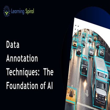 Data Annotation Techniques The Foundation of AI | PPTX