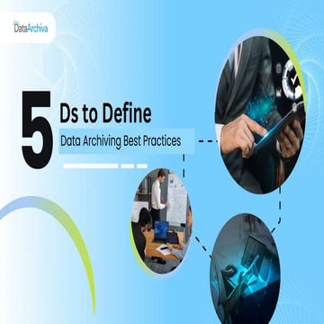 5 Ds to Define Data Archiving Best Practices | PPT