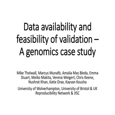 Data availability and feasibility of validation – A genomics case study ...
