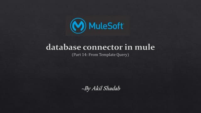 Database Connector In Mule Part 14 Template Query Ppt