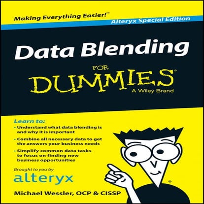 Data blending for dummies by Wiley from Alteryx | PDF
