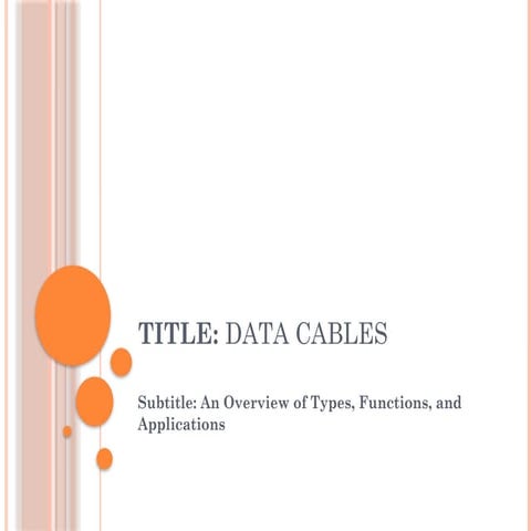 Data Cables: The Core of Digital Connectivity | PPTX