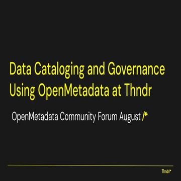 OpenMetadata Spotlight - OpenMetadata @ Thndr by Fizza Abid | PPT