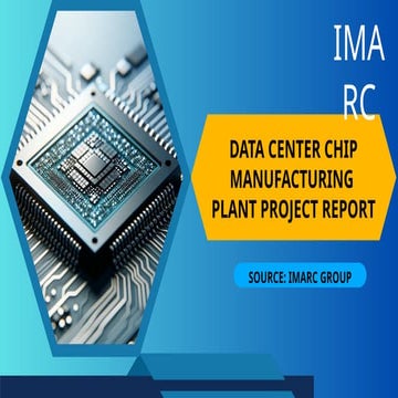 Data Center Chip Manufacturing Plant Project Report 1.pptx