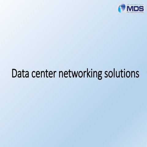 MDS CS Data center networking solutions. | PPT