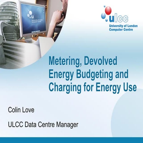 Metering Energy Consumption in Data Centres - Colin Love | PDF