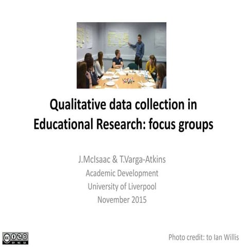 Data collection in qualitative research focus groups october 2015 | PPTX