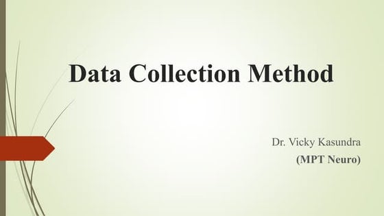 Data Collection Method ppt | PPTX | Educational Assessment | Education