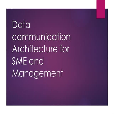 Data communication Architecture for SME and Management .pptx