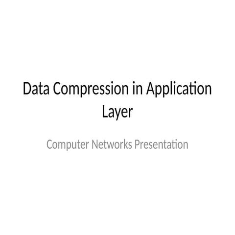 Data_Compression_Application_Layer . | PPT