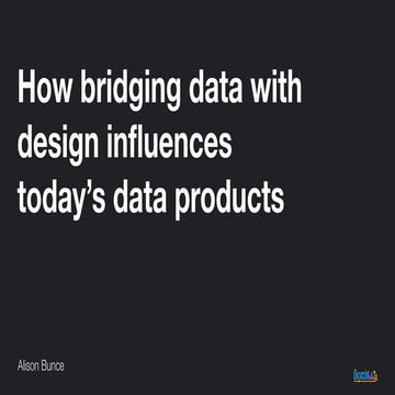 Data Con LA 2022 - How bridging data with design influences today's data products | PPT