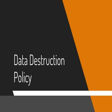Data destruction policy | PPT
