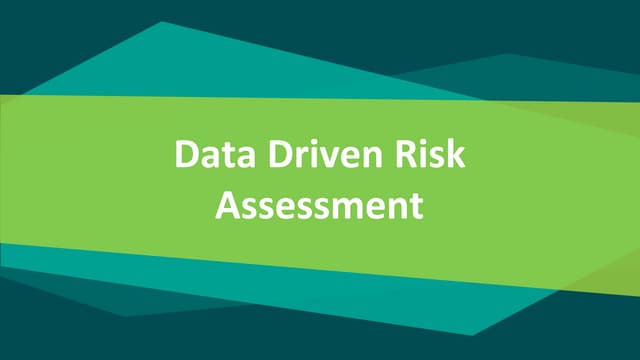 Data Driven Risk Assessment | PPT Data Driven Risk Assessment | PPT