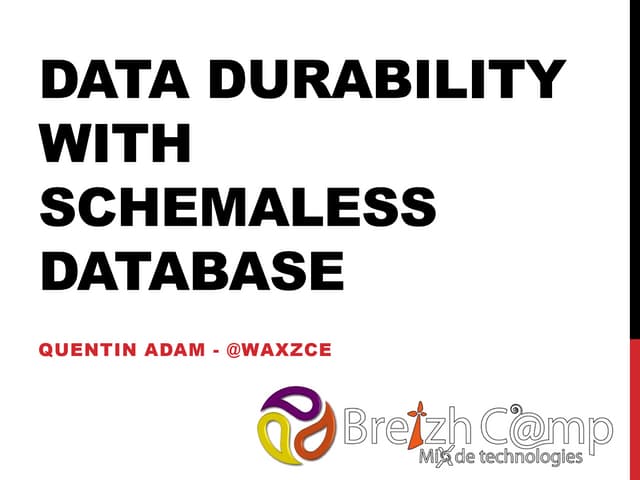 Data Durability With Schemaless Database Breizhcamp Version Ppt 5185
