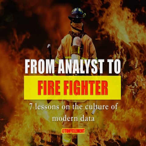 What a Fire Fighter taught me about the Culture of Analytics | PDF