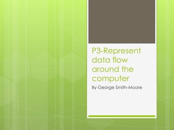 How does data flow around a computer system p3 1 | PPTX | Computing ...