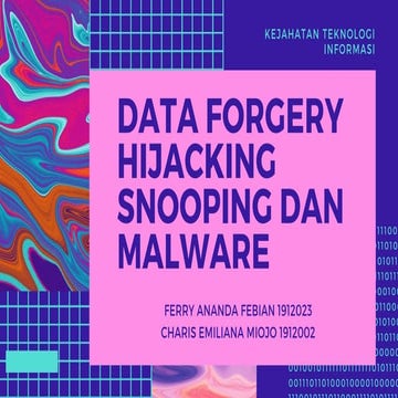 Data Forgery Hijacking Snooping dan Malware.pptx