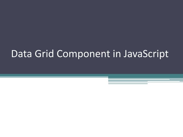Data Grid Component In Javascriptpptx