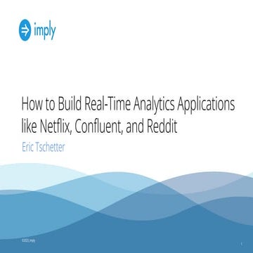 How to Build Real-Time Analytics Applications like Netflix, Confluent, and Reddit | PDF