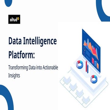 Data Intelligence Platform Transforming Data into Actionable Insights.pptx