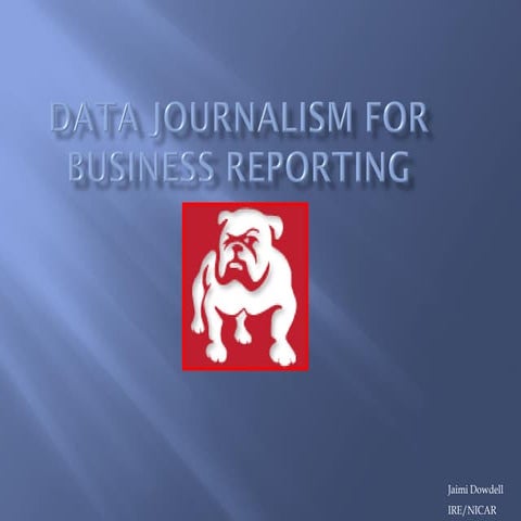 Data Journalism for Business Reporting | PPT